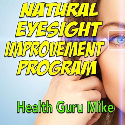 Amazon.com: Natural Eyesight Improvement Program: How to Establish ...