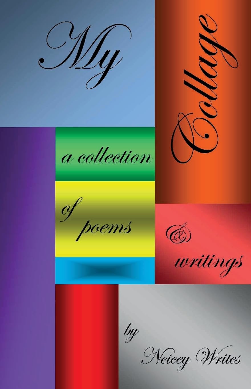 Amazon.com: My Collage: a collection of poems & writings: 9798989287505 ...