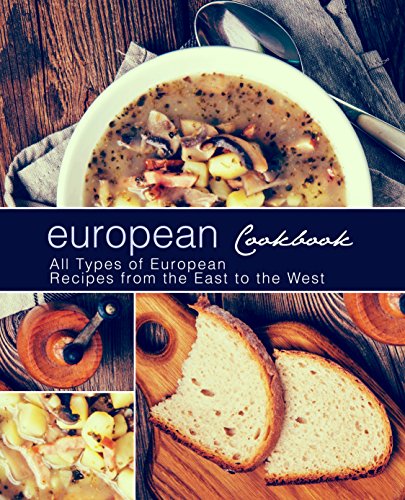 Amazon.com: European Cookbook: European Cookbook All Types of European ...