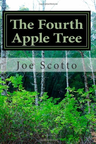 The Fourth Apple Tree: Scotto, Joe, Scotto, Joseph N.: 9781463734268 ...