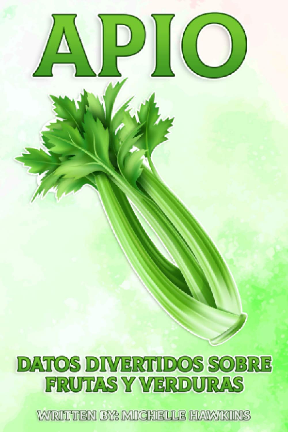 Buy Apio: Un breve libro ilustrado de hechos para ayudar a los niños a ...