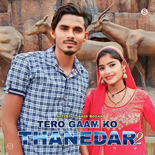 Écouter Tero Gaam Ko Thanedar 2 par Jakir Sogan sur Amazon Music Unlimited