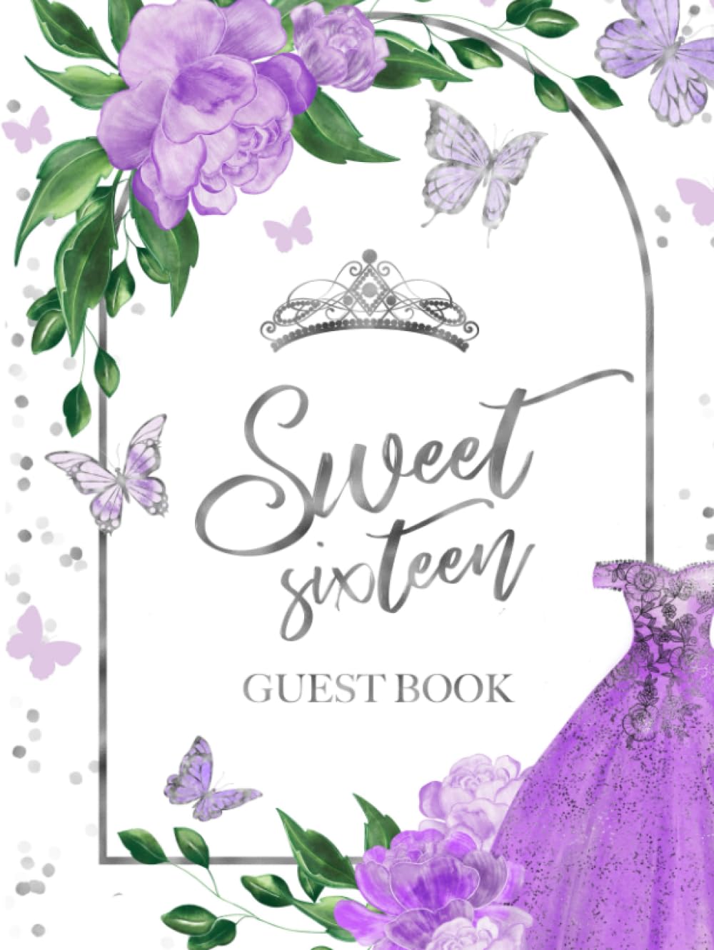Sweet Sixteen Guest Book: Elegant Arch Butterfly & Floral Sweet 16 ...