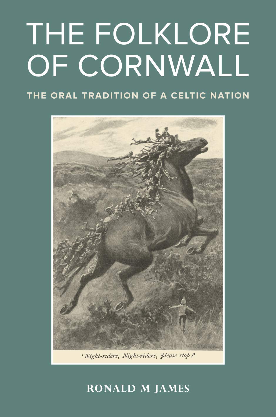 The Folklore of Cornwall: The Oral Tradition of a Celtic Nation: James ...