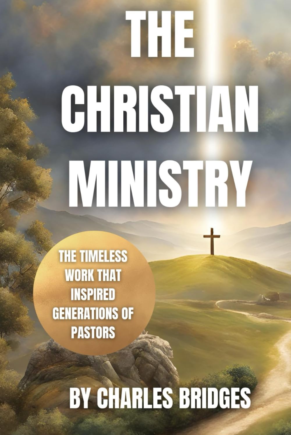 The Christian Ministry: Bridges, Charles: 9798336688498: Amazon.com: Books