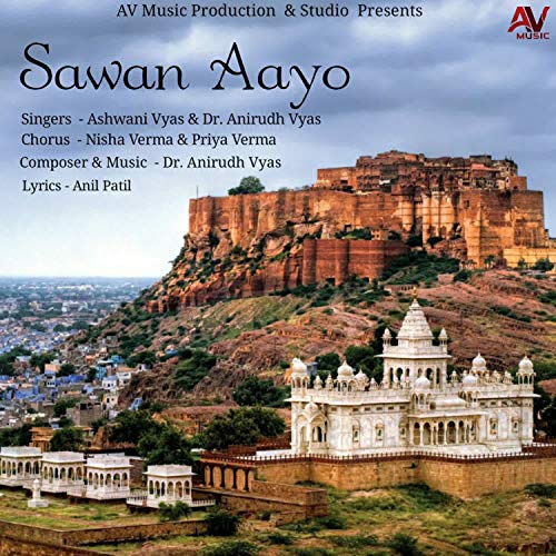 Écouter Sawan Aayo par Ashwani Vyas, Dr. Anirudh Vyas, Nisha Verma ...
