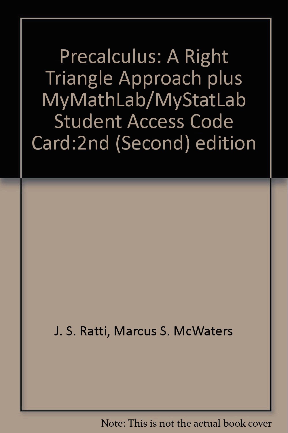 Precalculus: A Right Triangle Approach plus MyMathLab/MyStatLab Student ...
