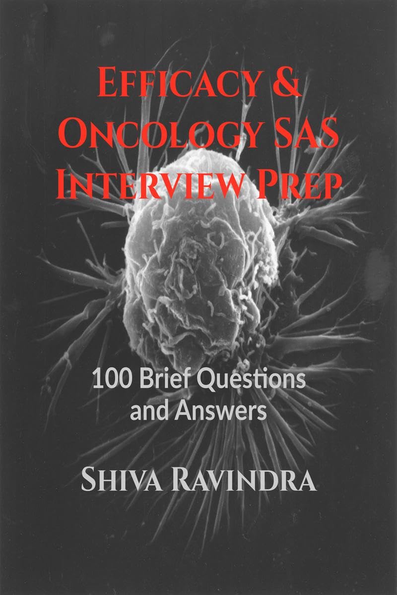 Efficacy & Oncology SAS: Interview Prep: 100 Vital Questions and ...