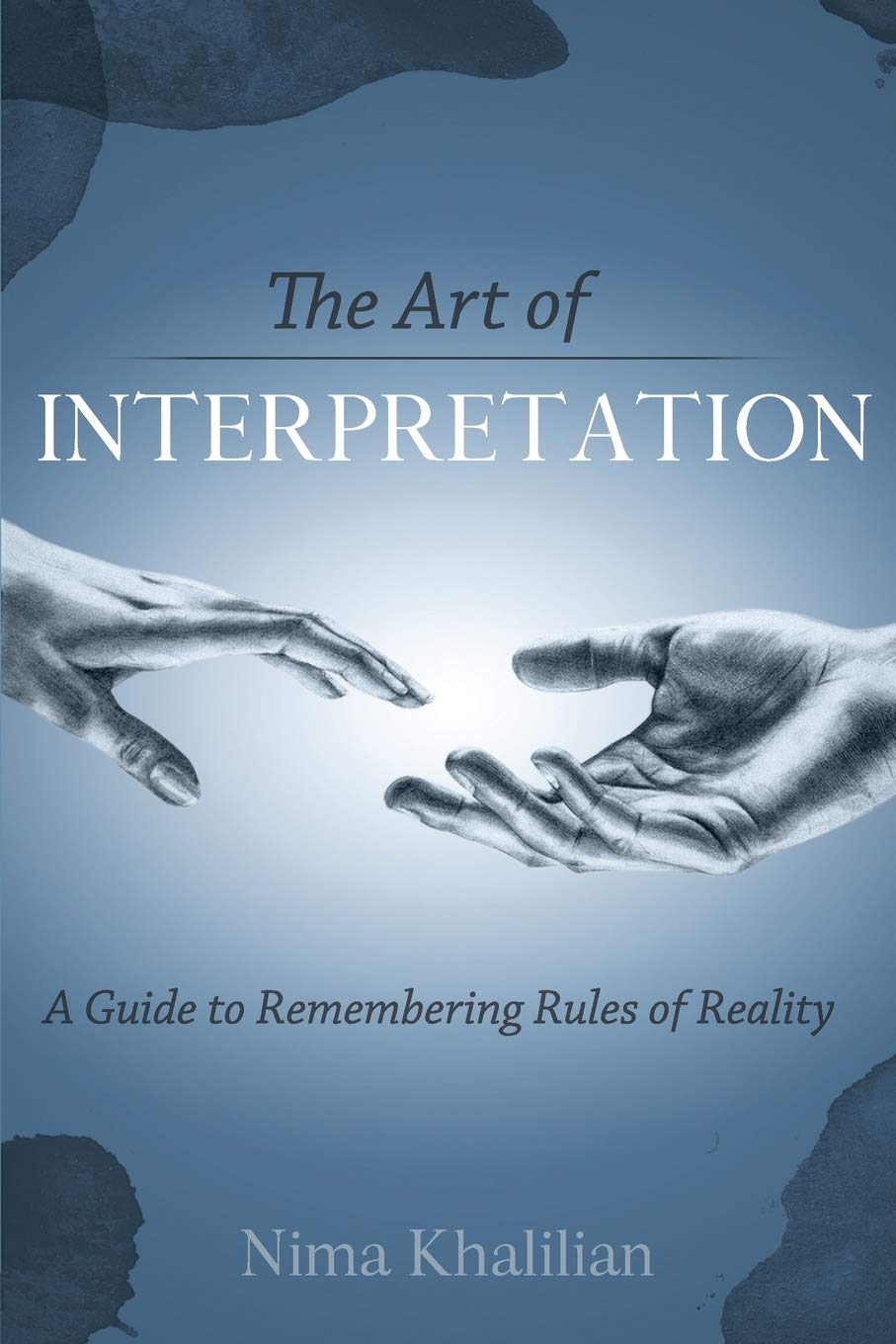 The Art of Interpretation: A Guide to Remembering Rules of Reality ...