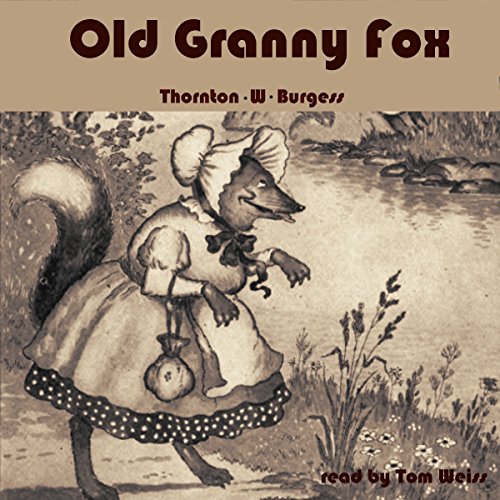 Amazon.com: Old Granny Fox (Audible Audio Edition): Thornton W. Burgess ...