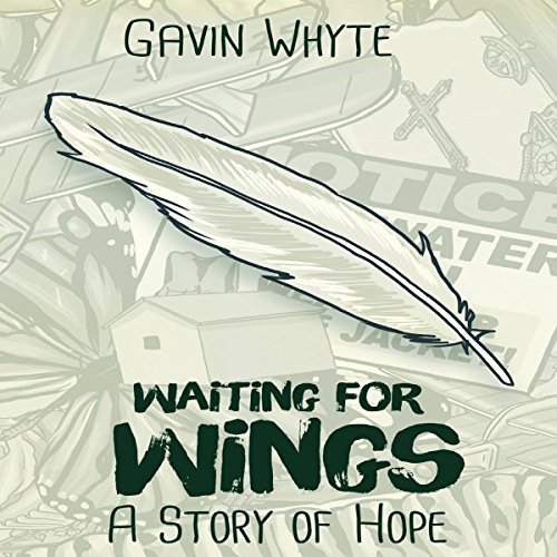 Waiting for Wings: A Story of Hope (Audio Download): Gavin Whyte, Kent ...