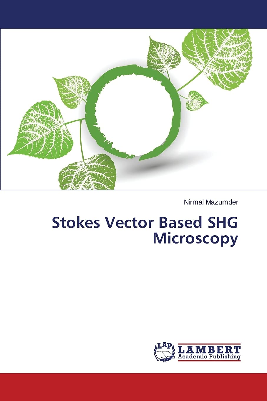 Stokes Vector Based SHG Microscopy: Mazumder Nirmal: 9783659710650 ...