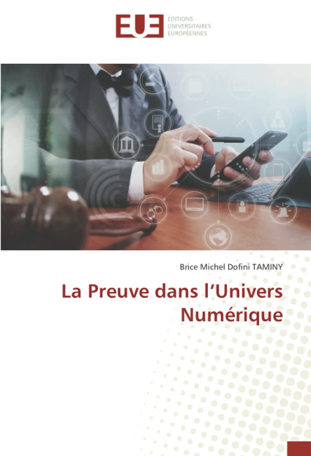 Amazon.fr - La Preuve dans l’Univers Numérique - TAMINY, Brice Michel ...