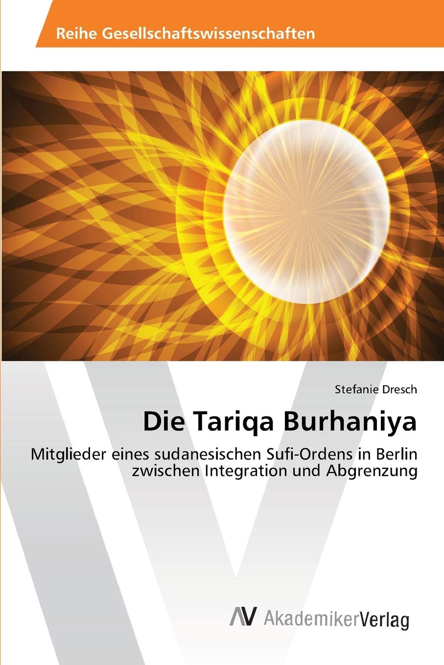 Die Tariqa Burhaniya: Mitglieder eines sudanesischen Sufi-Ordens in ...