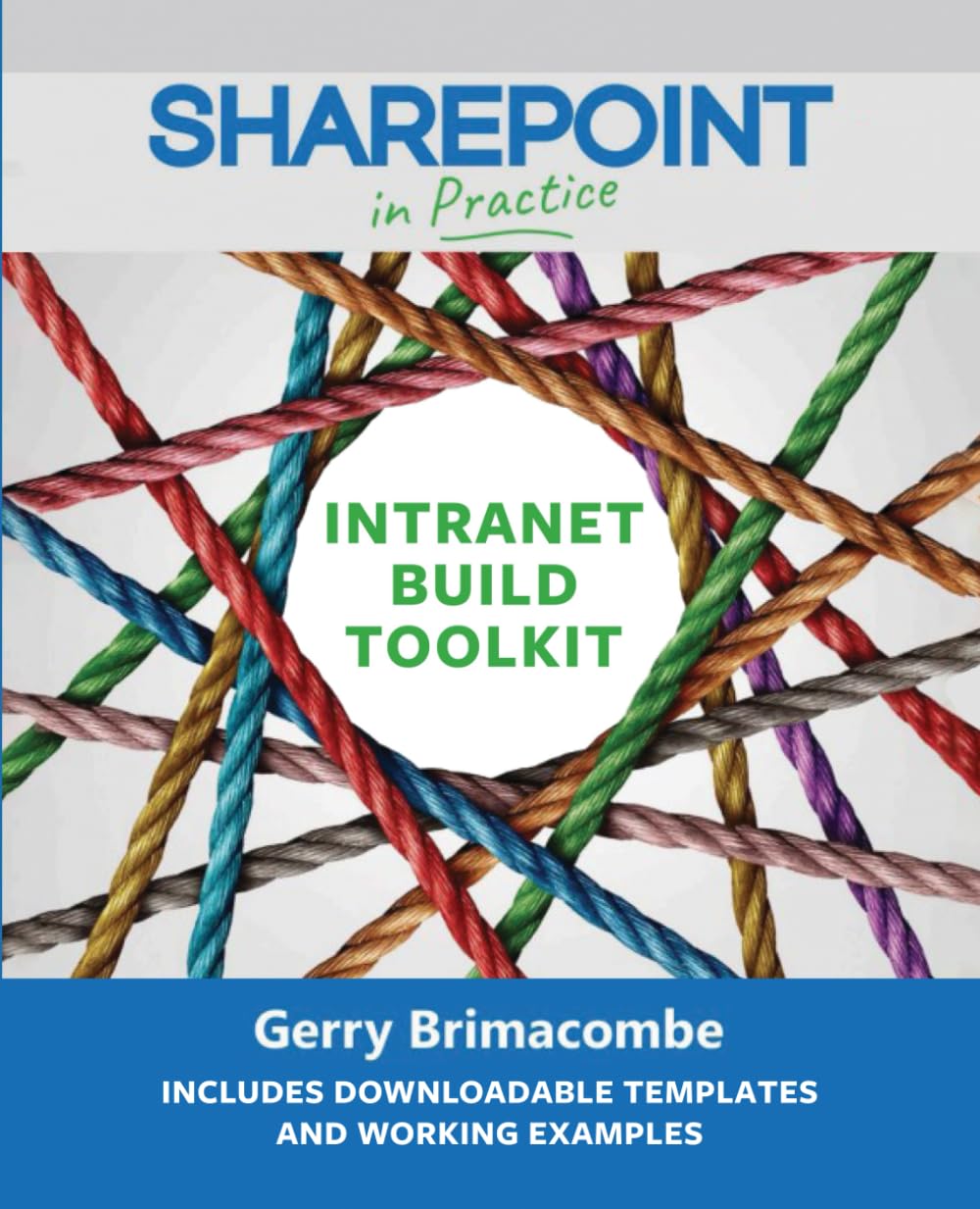 Amazon.com: SharePoint in Practice: The Intranet Build Toolkit: 9781999513245: Brimacombe, Gerry ...