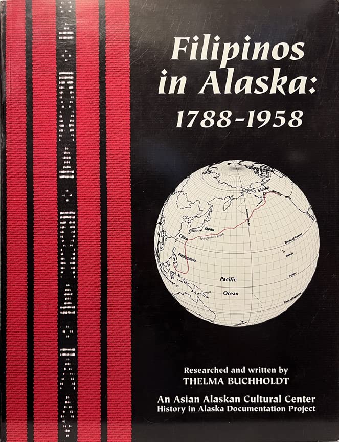 Filipinos in Alaska, 1788-1958: Thelma Buchholdt: 9780965541503: Amazon ...