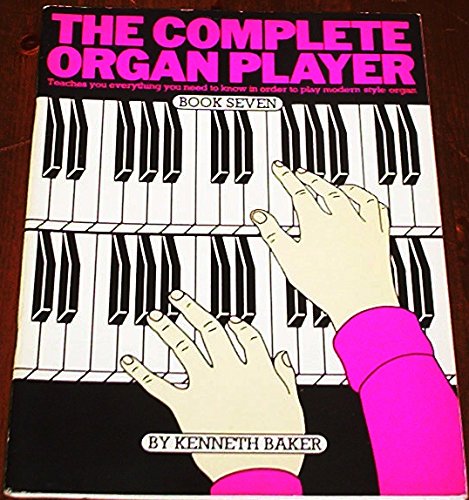 The Complete Keyboard Organ Player Book 7 Kenneth Baker Tutorial plus ...
