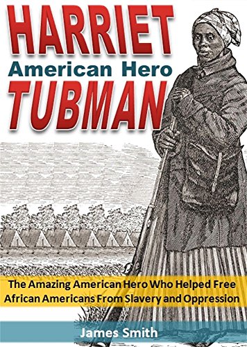 Harriet Tubman: American Hero eBook : Smith, James: Amazon.in: Kindle Store