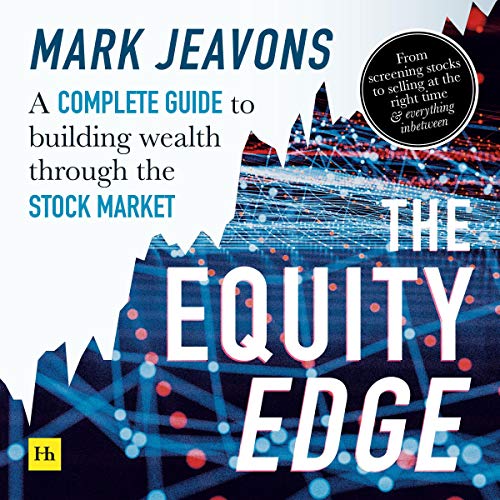 The Equity Edge: A Complete Guide to Building Wealth Through the Stock ...