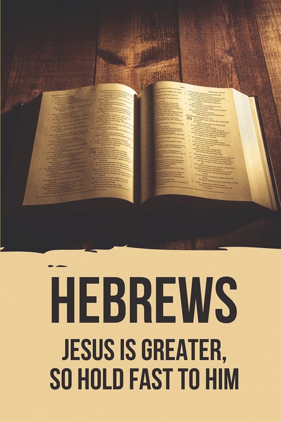 Buy Hebrews: Jesus Is Greater, So Hold Fast To Him: Names And Titles Of ...