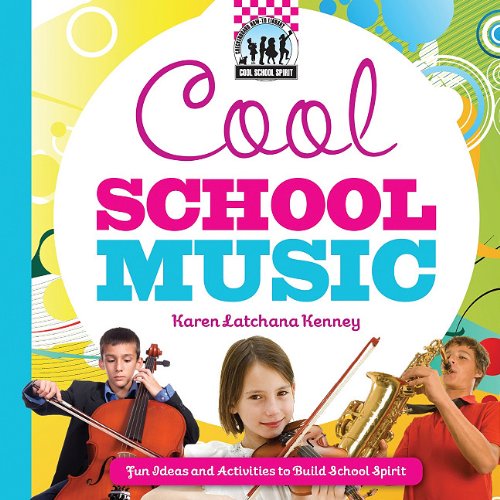 Cool School Music: Fun Ideas and Activities to Build School Spirit ...