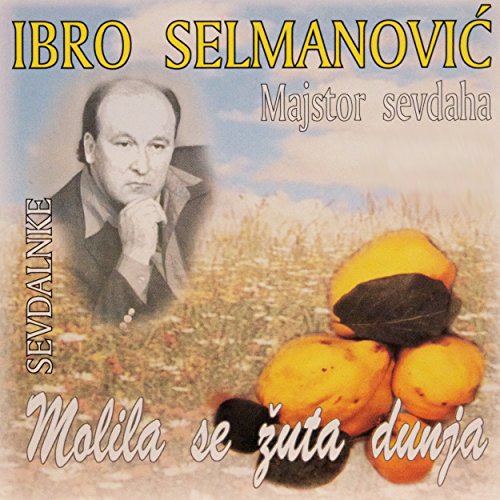 Play Molila Se Zuta Dunja by Ibro Selmanovic on Amazon Music