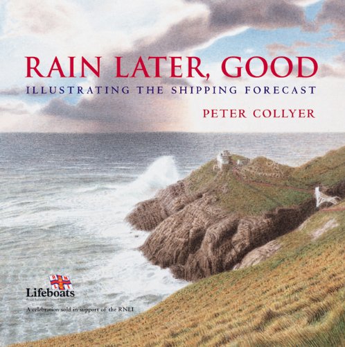 Rain Later Good: Illustrating the Shipping Forecast: Collyer, Peter ...