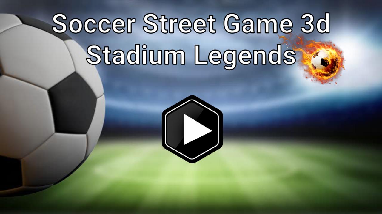 Soccer Street Game 3d: Stadium Legends - App on Amazon Appstore