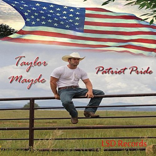 Play Patriot Pride by Taylor Mayde on Amazon Music