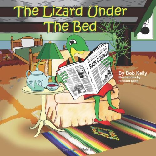 The Lizard Under The Bed: Kelly, Bob: 9780981511238: Amazon.com: Books