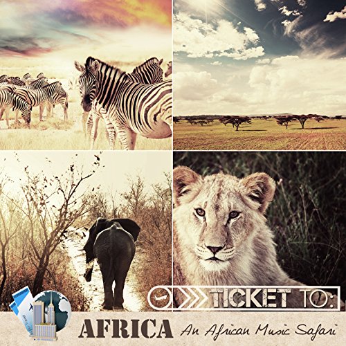 Play Ticket to Africa: An African Music Safari by GBMUSIC Various ...