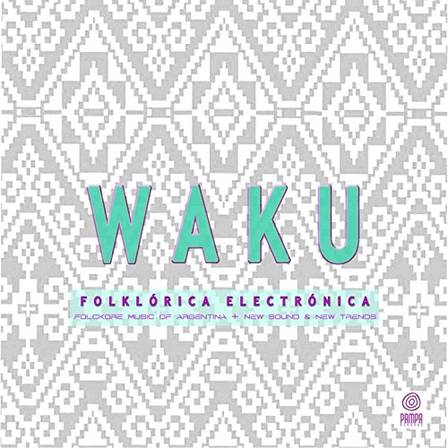 Amazon.com: Folklórica Electrónica : Waku: Digital Music