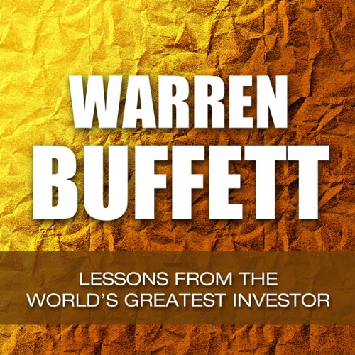 Warren Buffett: Lessons from the World's Greatest Investor (Audio ...