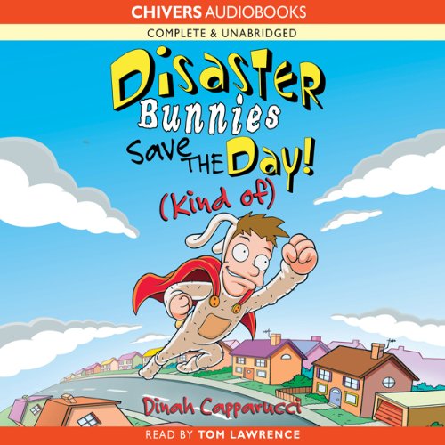 Disaster Bunnies Save the Day! (Kind Of) (Audio Download): Dinah ...