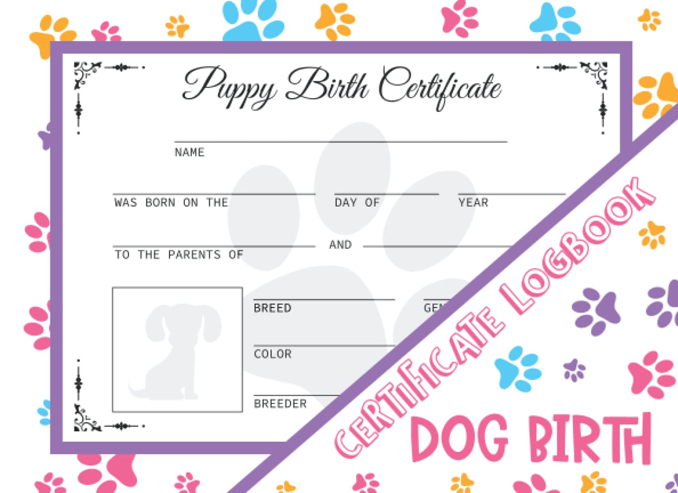 Dog Birth Certificate Logbook: A Newborn Puppy Birth Certificate For ...