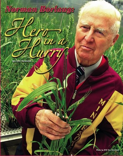 Amazon.com: Norman Borlaug: Hero in a Hurry: 9781439241523: Swanson ...