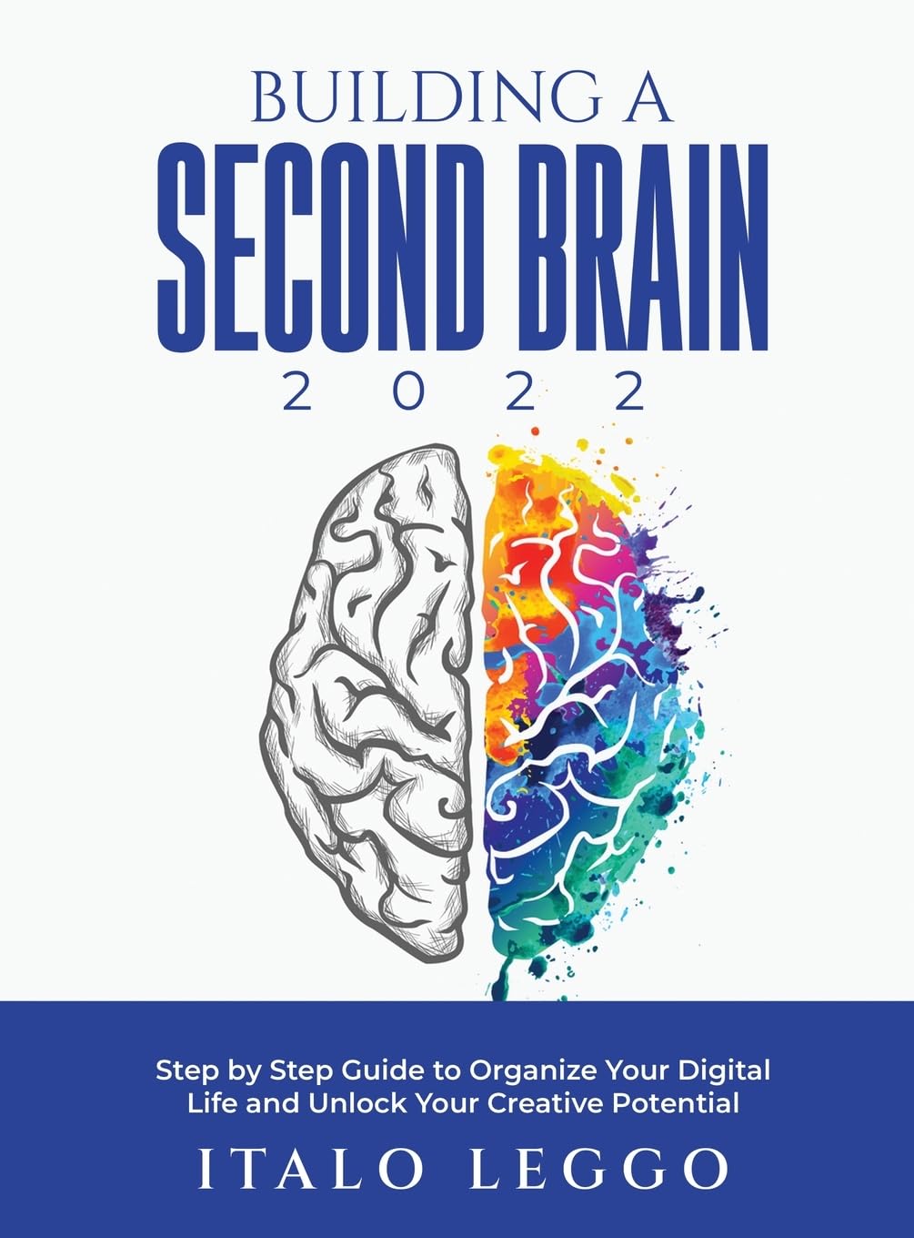 Building a Second Brain 2022: Step by Step Guide to Organize Your ...