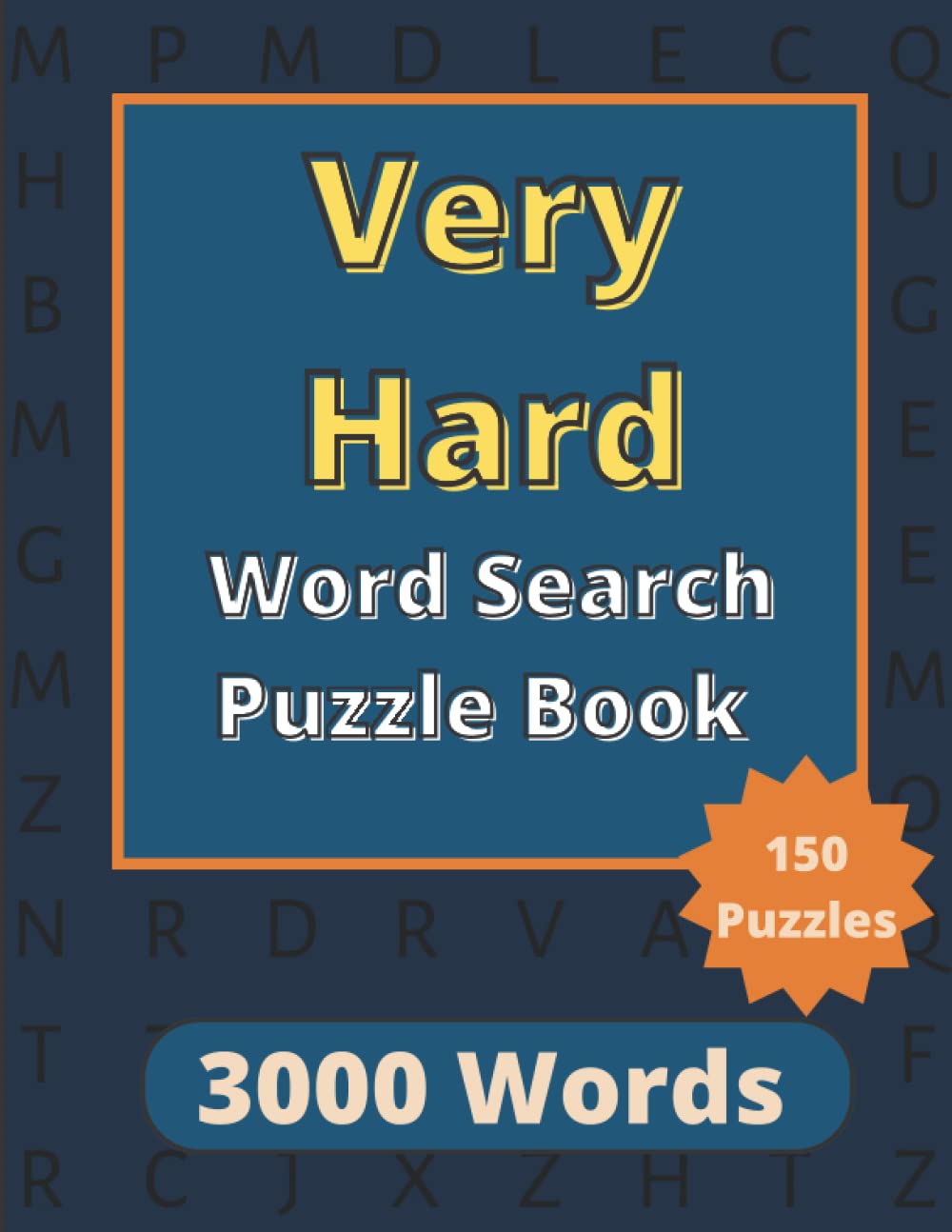 Very Hard Word Search Book for Adults, 150 Extremely Difficult Puzzles ...