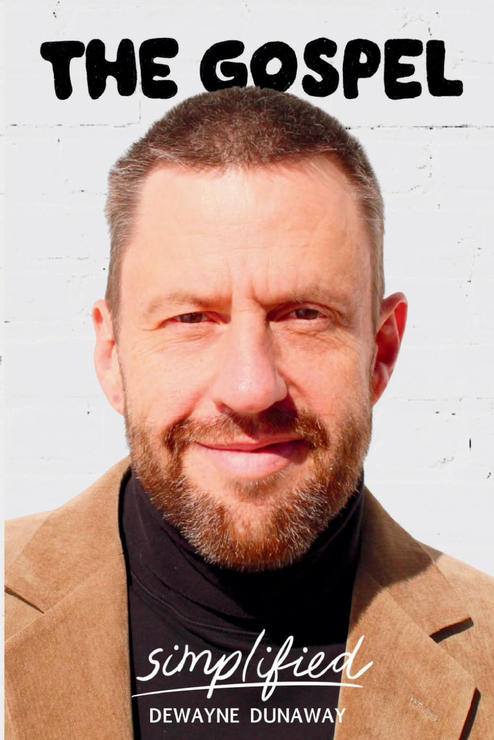 The Gospel Simplified: Dunaway, Dewayne: 9798320072685: Amazon.com: Books