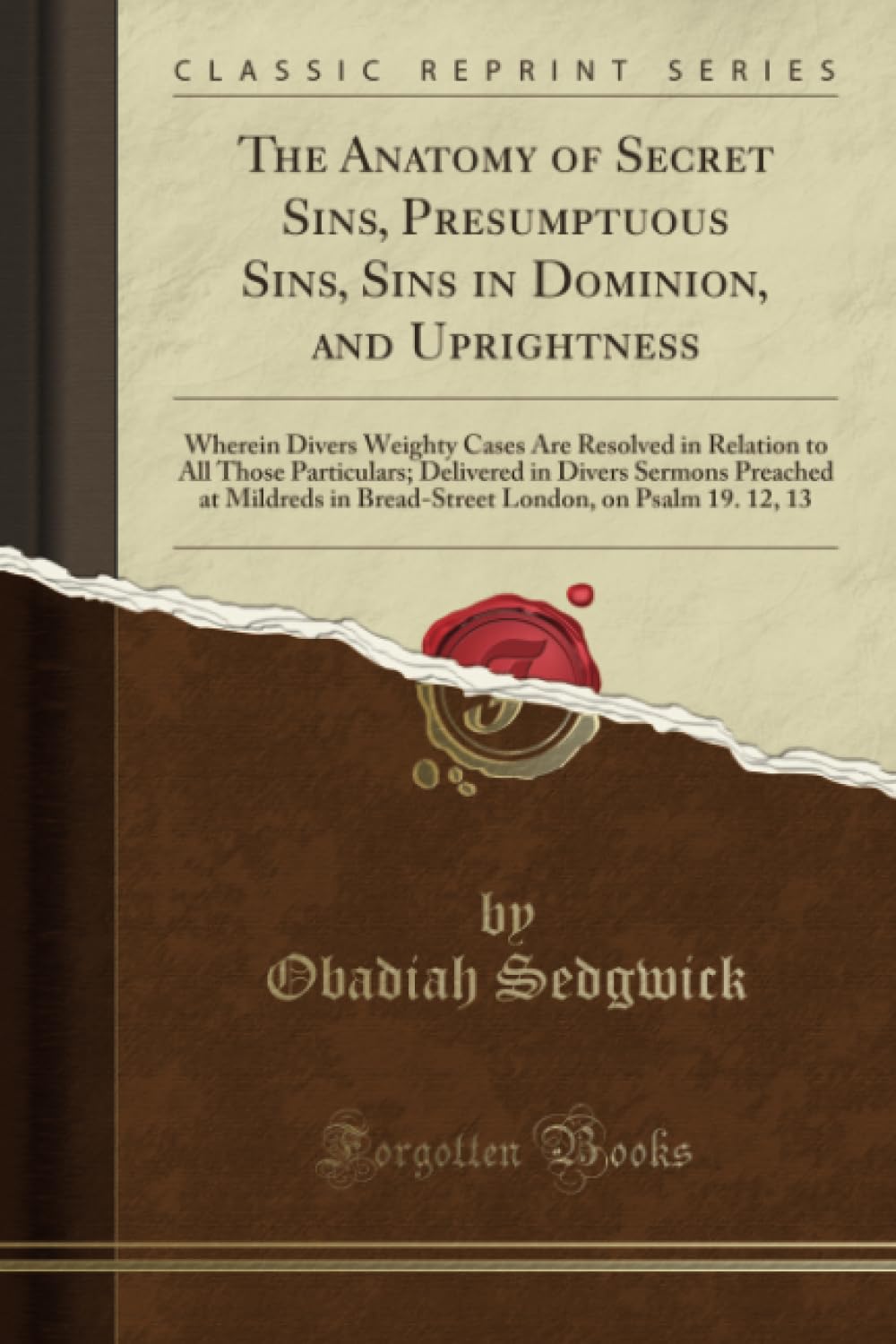 The Anatomy of Secret Sins, Presumptuous Sins, Sins in Dominion, and ...