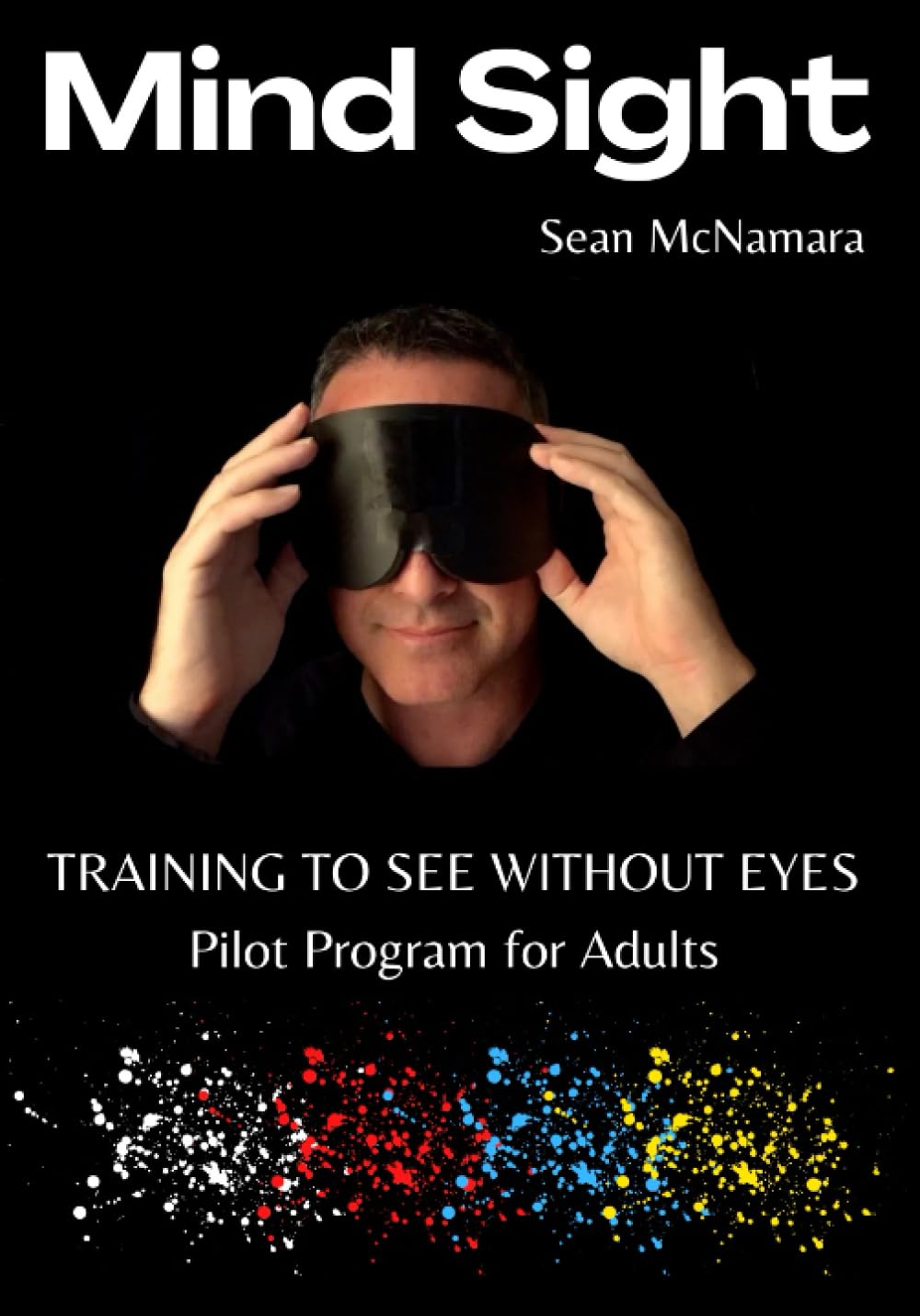 Amazon.com: Mind Sight: TRAINING TO SEE WITHOUT EYES Pilot Program for ...