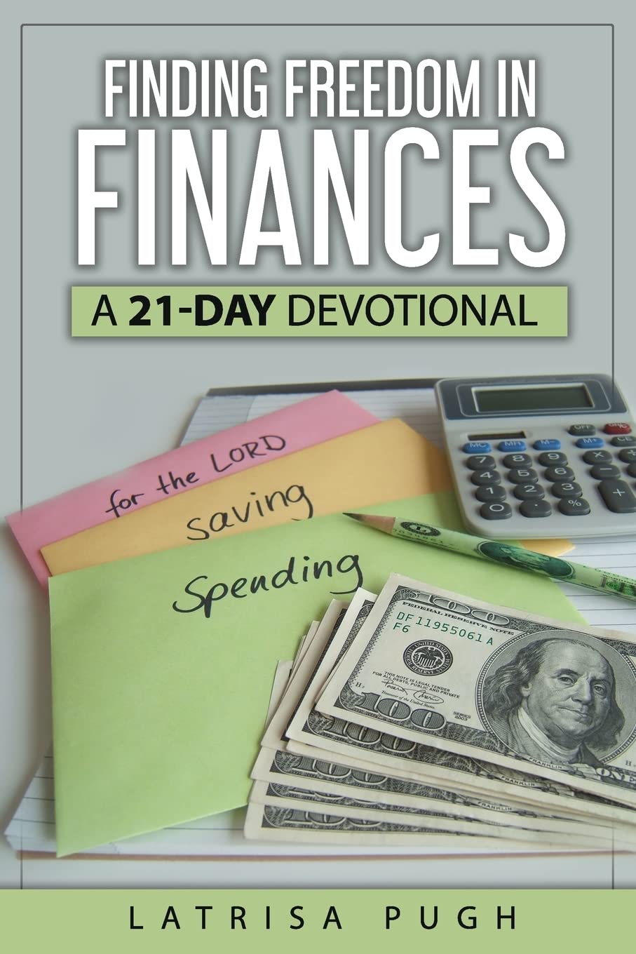 Finding Freedom in Finances: A 21-Day Devotional: Pugh, Latrisa, Butler ...