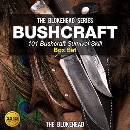 Bushcraft: 101 Bushcraft Survival Skill Box Set [The Blokehead Success ...
