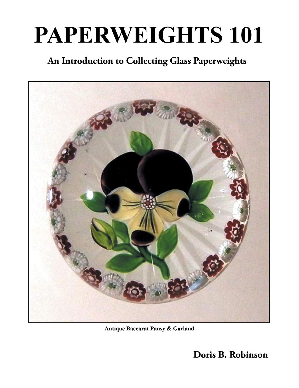 Paperweights 101: An Introduction to Collecting Glass Paperweights ...