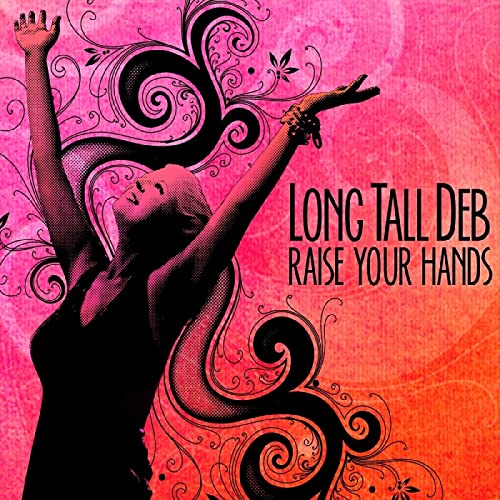 Play Raise Your Hands by Long Tall Deb on Amazon Music
