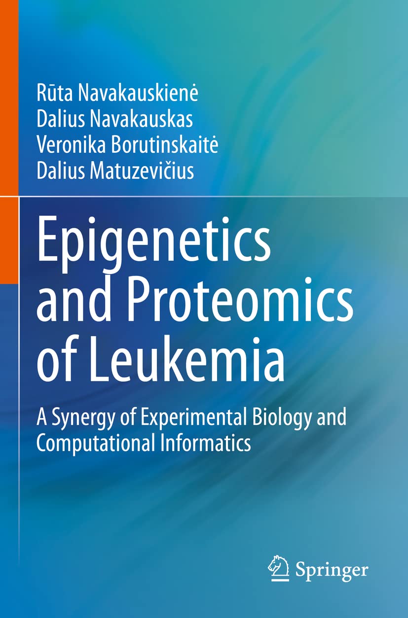 Epigenetics and Proteomics of Leukemia: A Synergy of Experimental Biology and Computational ...
