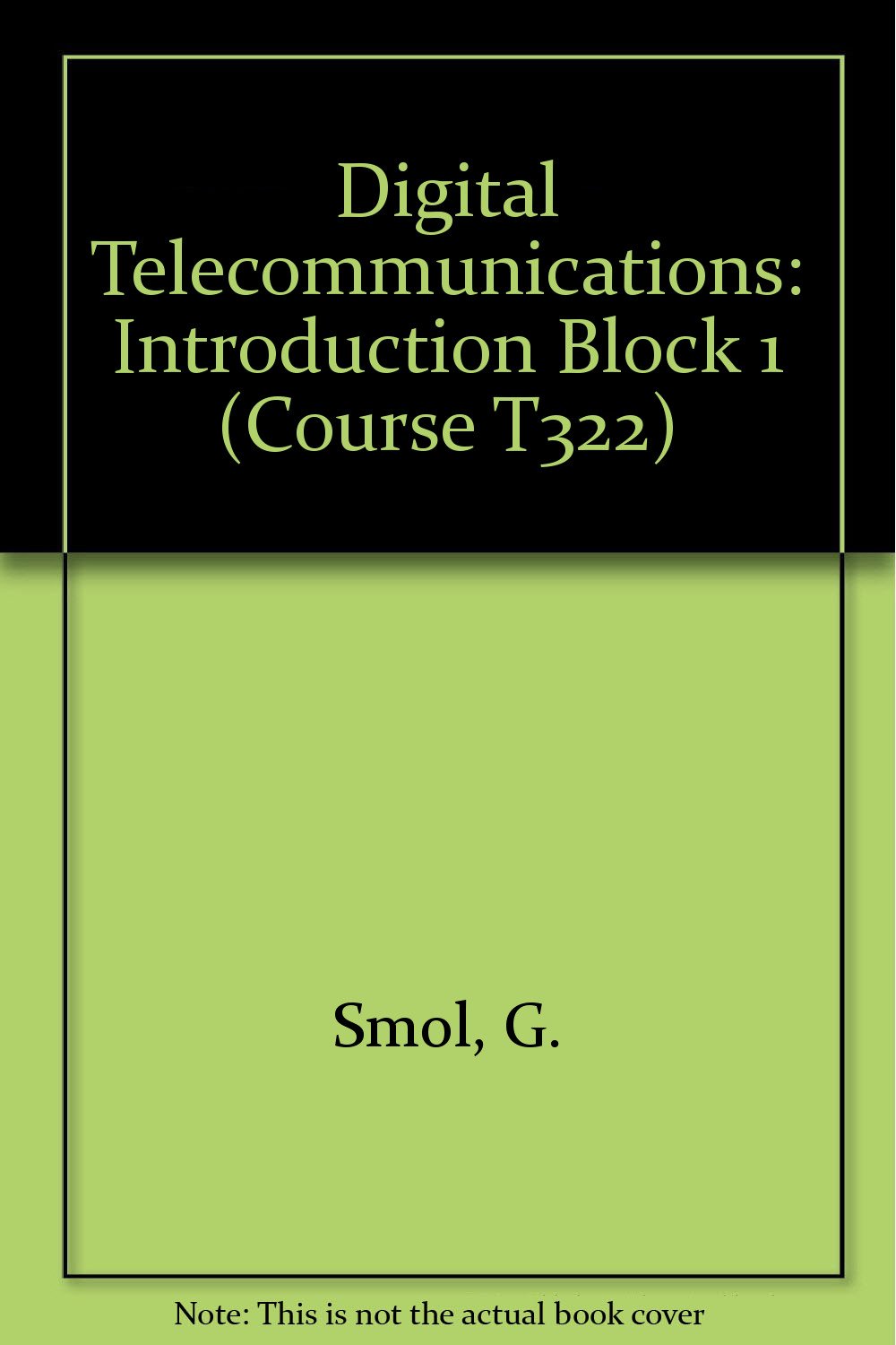 Digital Telecommunications: Introduction Block 1 (Course T322): G. Smol ...