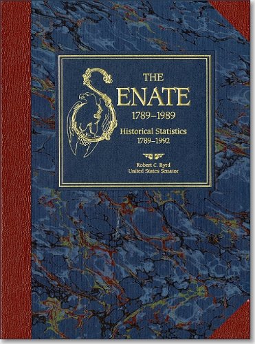 Senate, 1789-1989: Historical Statistics, 1789-1992: Byrd, Senator ...