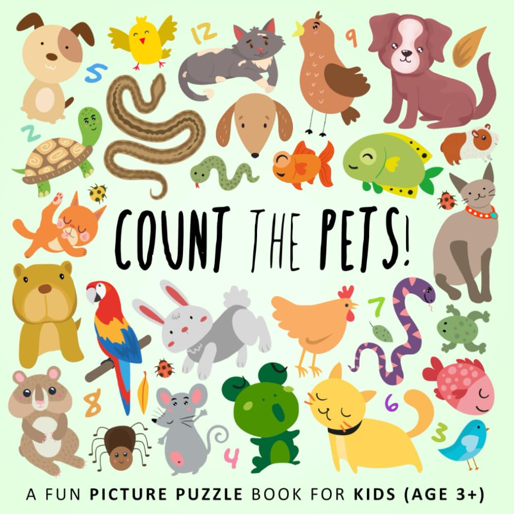 Count the Pets!: A Fun Picture Puzzle Book for Kids (Ages 3+) (Counting ...