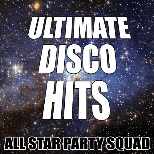 Amazon MusicでAll Star Party SquadのUltimate Disco Hitsを再生する